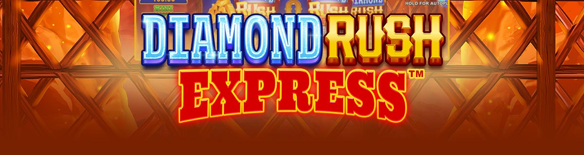 Diamond Rush Express™