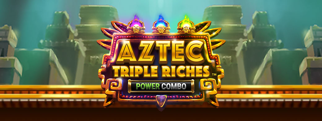 Aztec Triple Riches Power Combo™